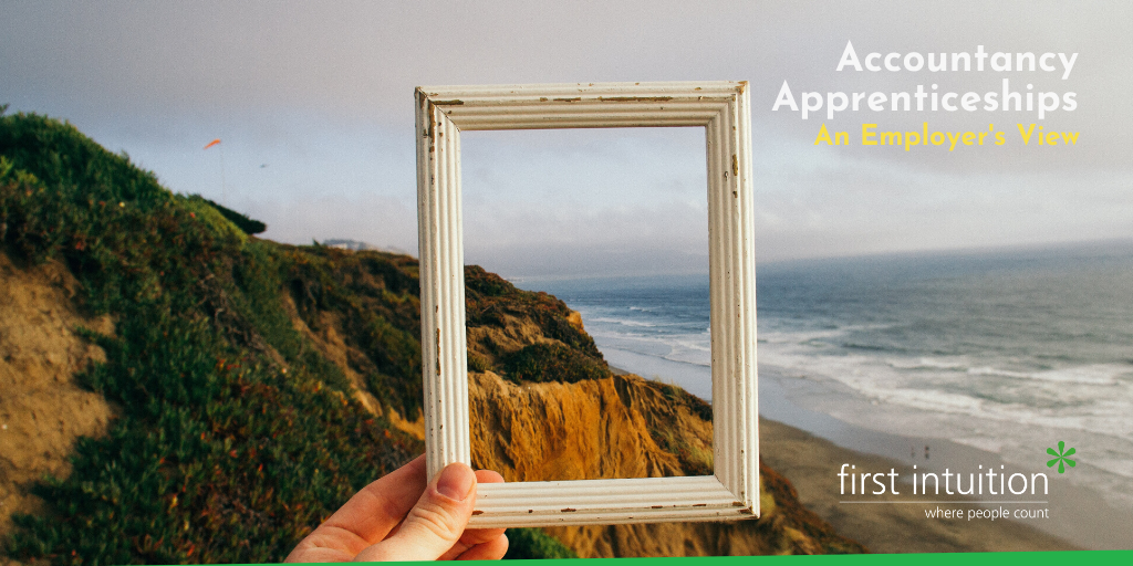 Accountancy apprenticeships – an employer’s view - First Intuition
