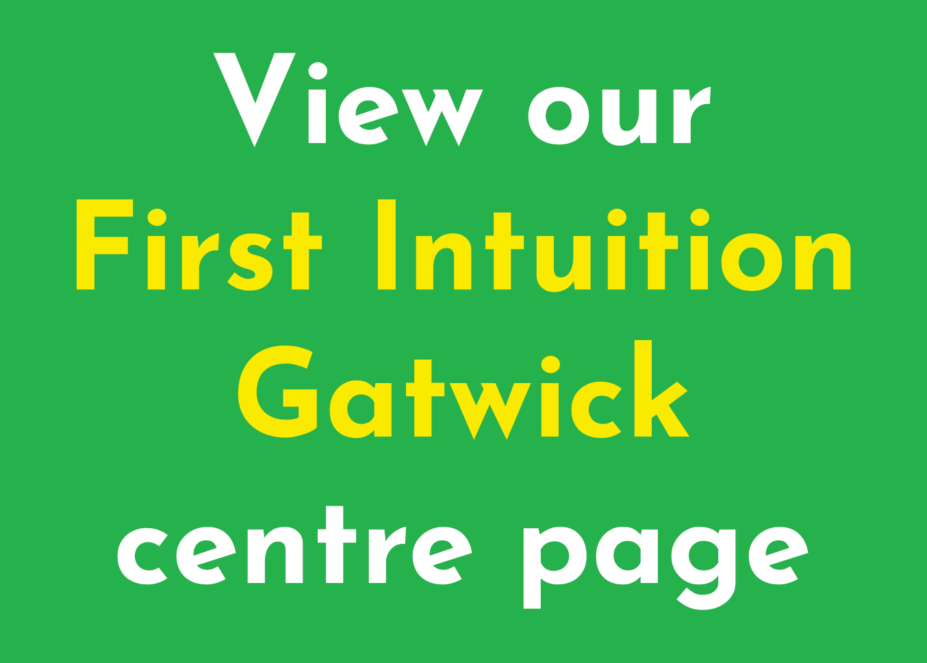 New First Intuition Centre Opening in Gatwick - First Intuition